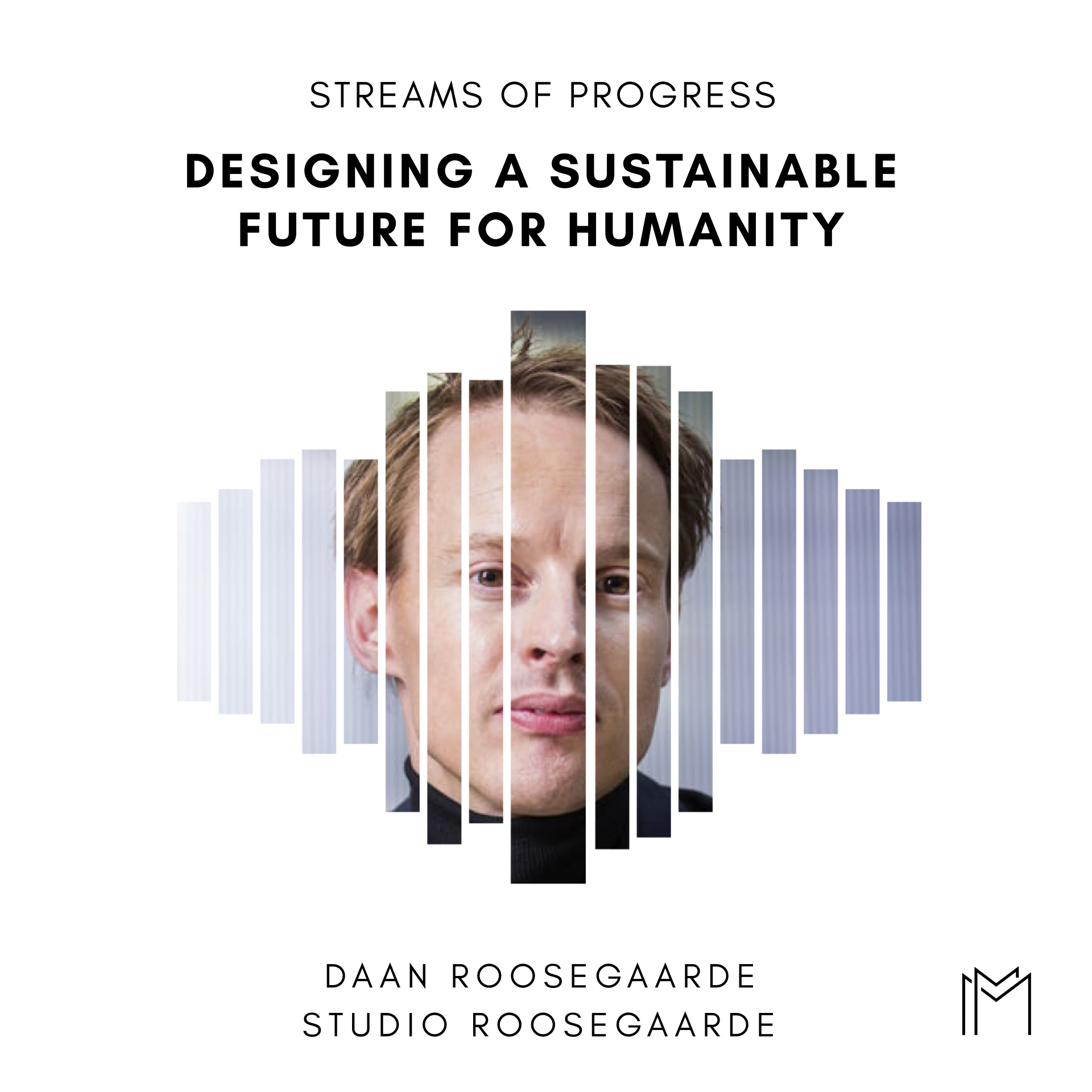Ep021 - Daan Roosegaarde, Studio Roosegaarde - Streams of Progress