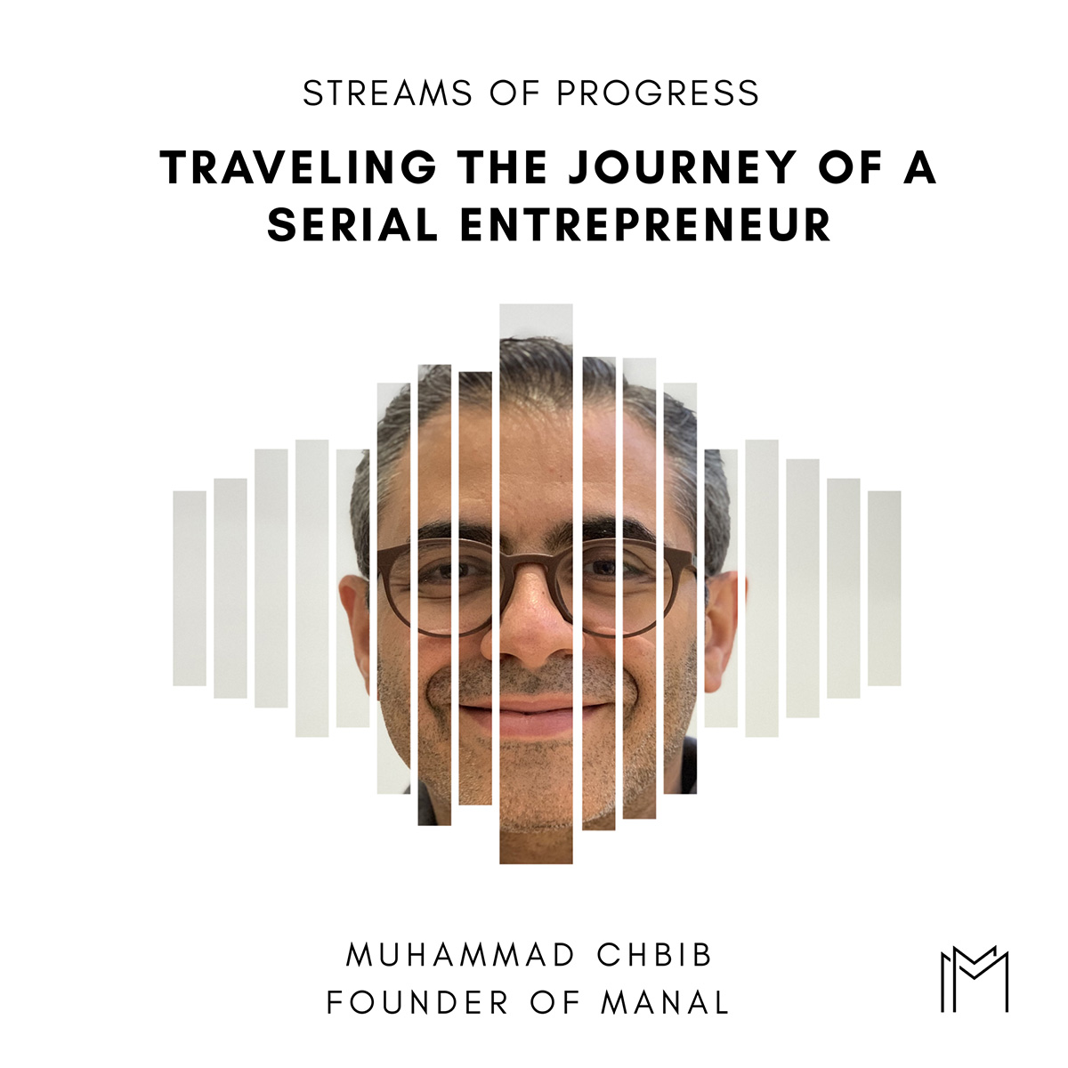 Ep022 - Muhammad Chbib, Manal - Streams of Progress